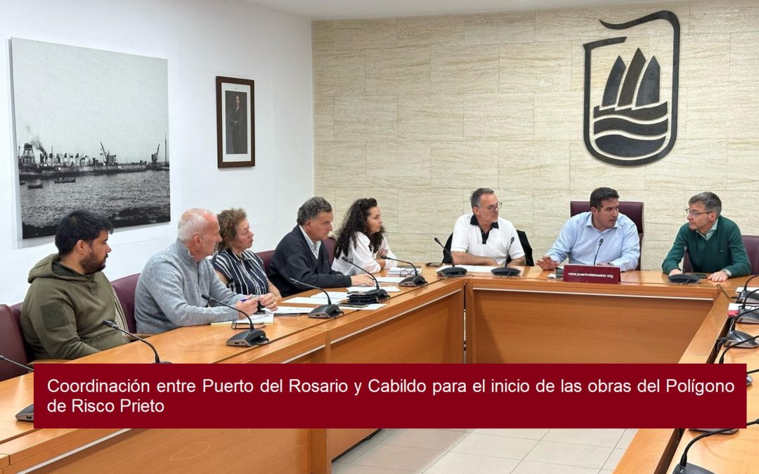 Coordinación entre Puerto del Rosario y Cabildo para el inicio de las ...